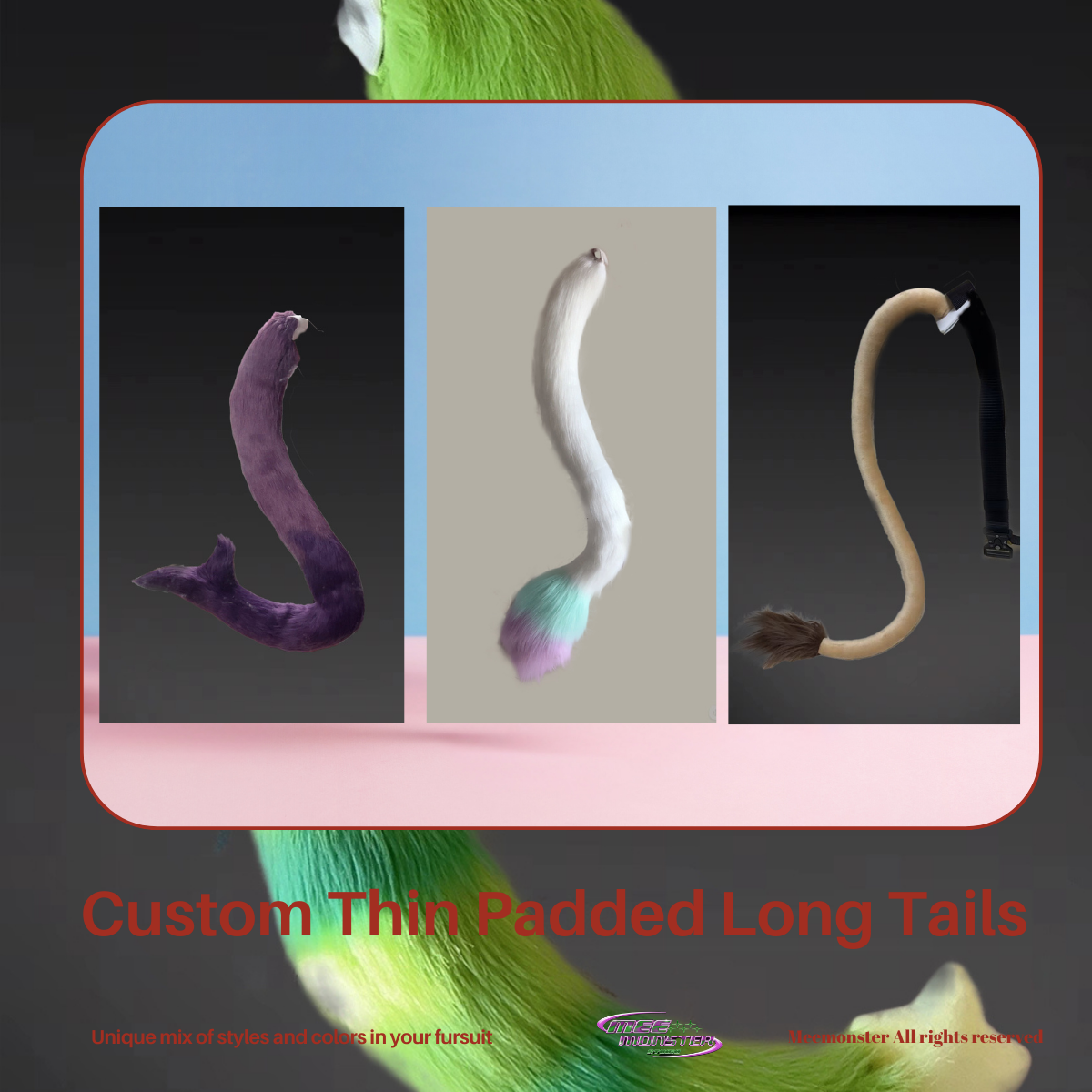 Custom Thin Padded Long Tails – Meemonster